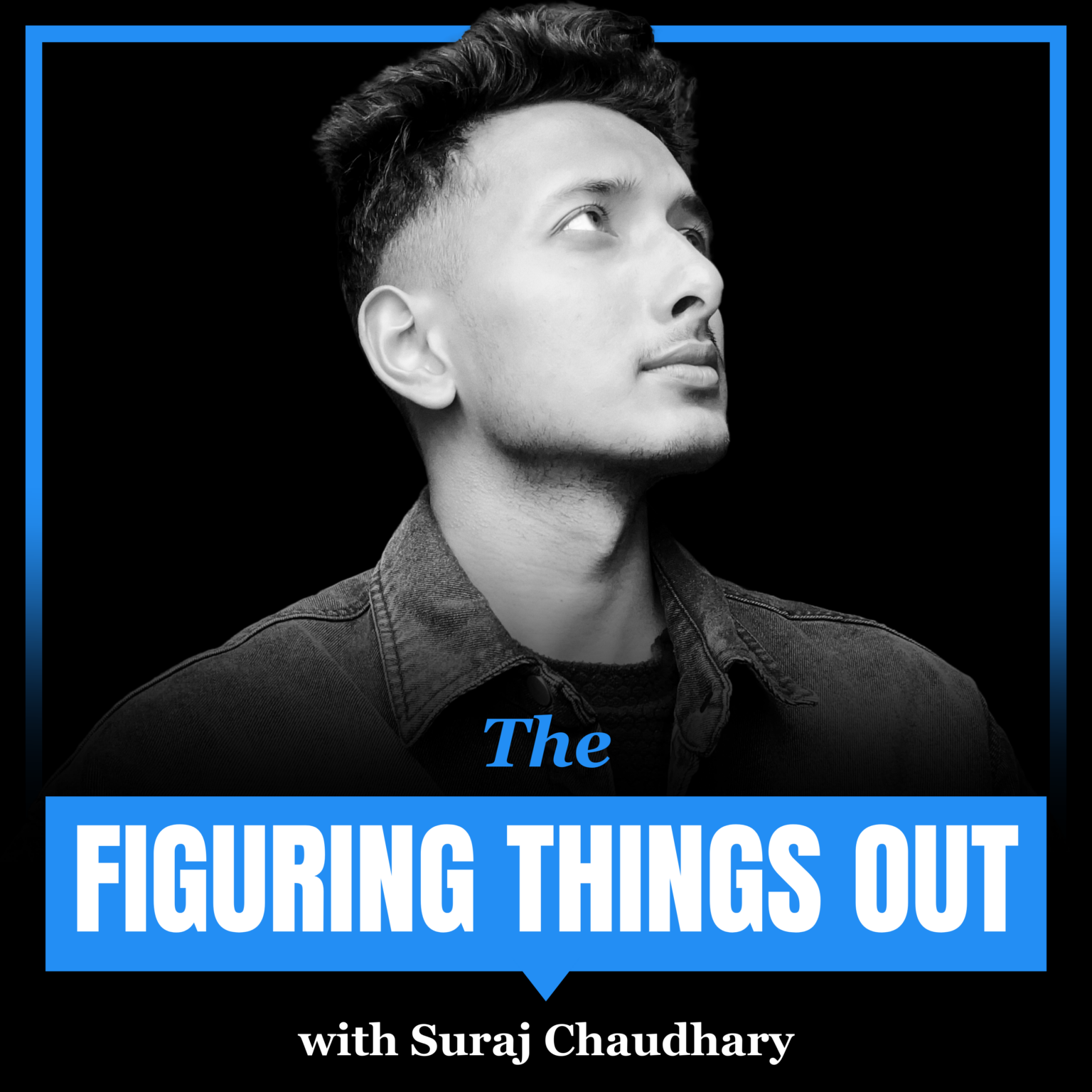 Figuring Things Out with Suraj Chaudhary - Suraj Chaudhary